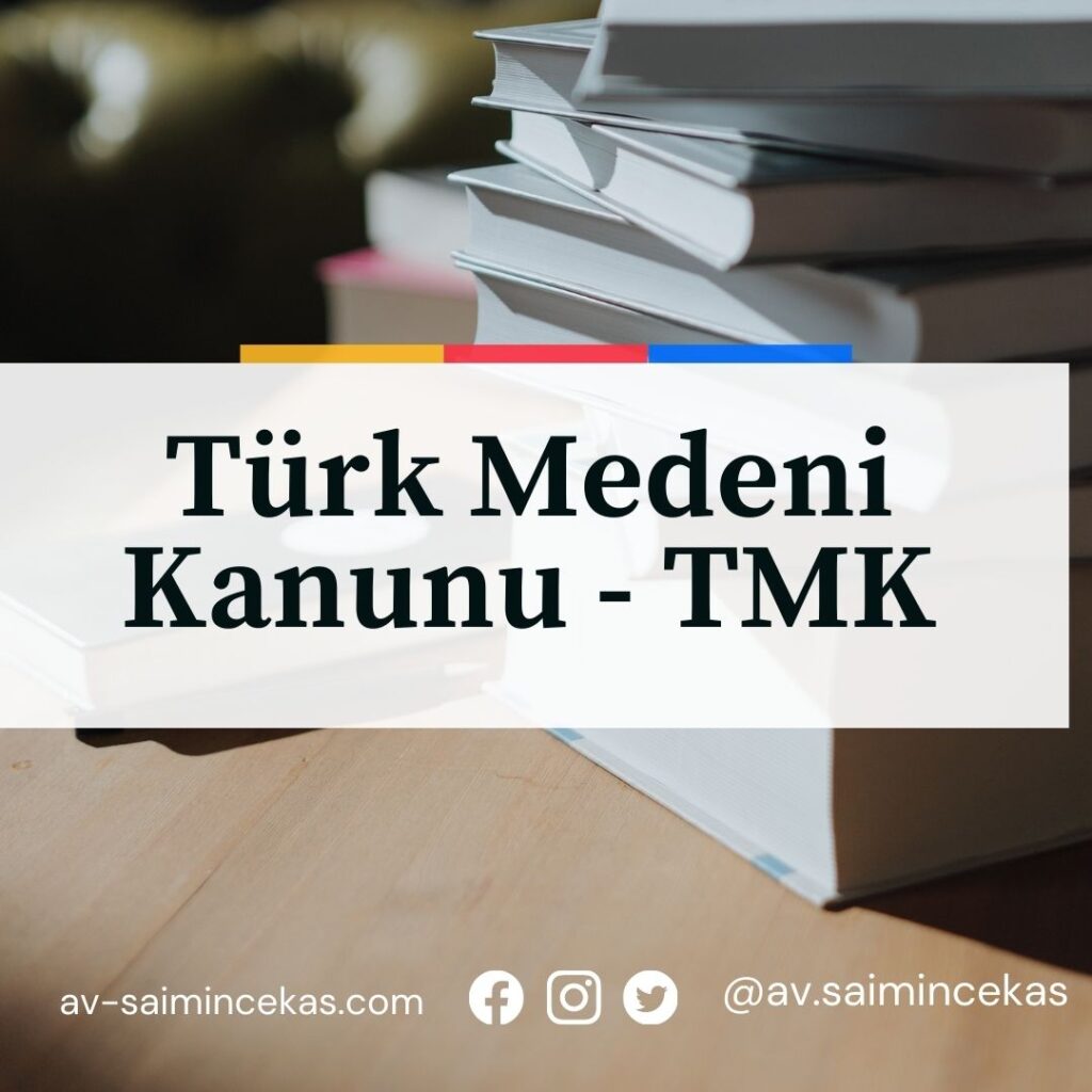 4721 Sayılı Türk Medeni Kanunu | Güncel Tam Metin - Kişiler, Aile ve ...