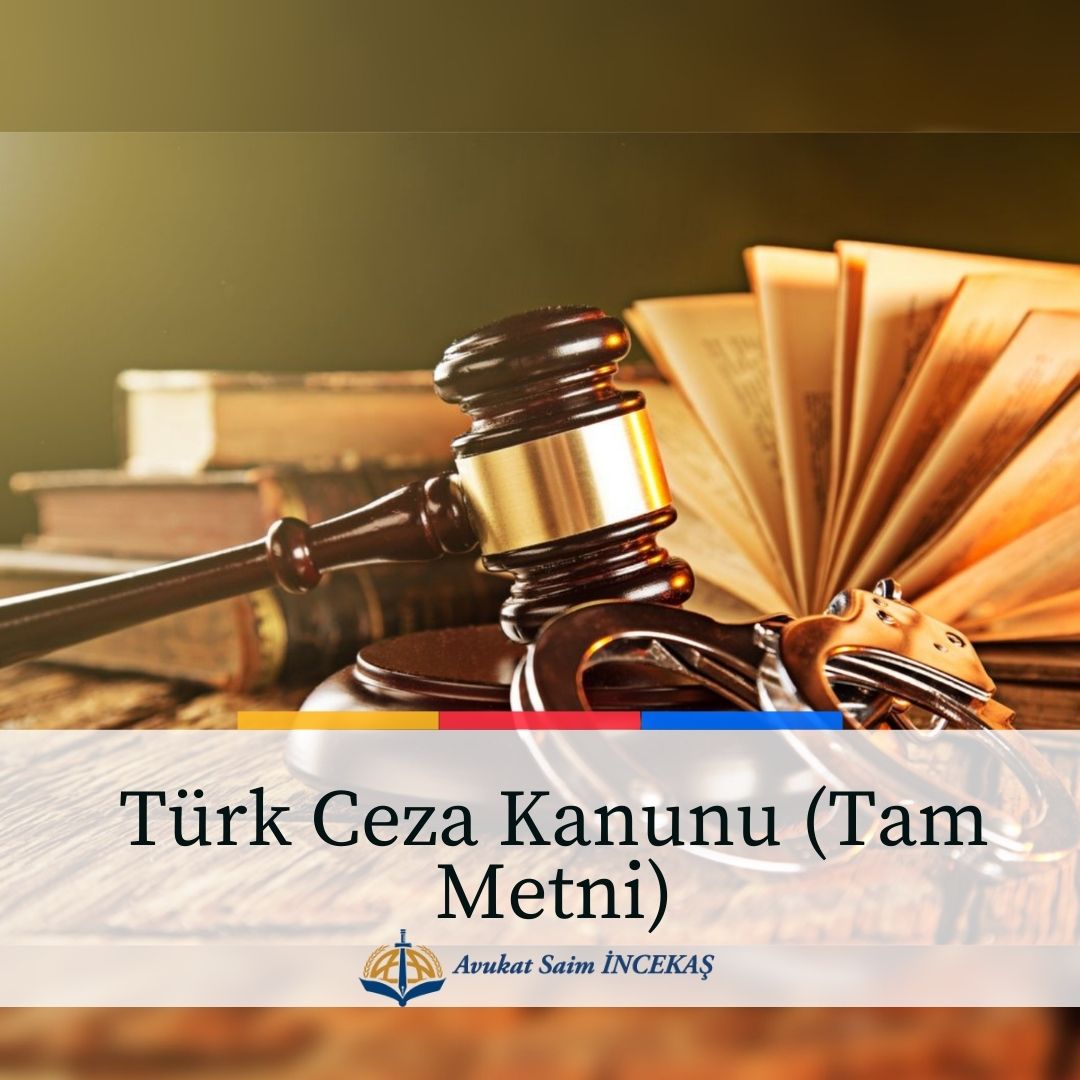 Türk Ceza Kanunu (Tam Metni) | Türkiye Mevzuatı