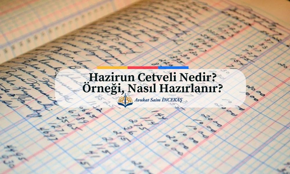 Hazirun Cetveli Nedir? Örneği, Nasıl Hazırlanır? | Adana Avukat Saim ...