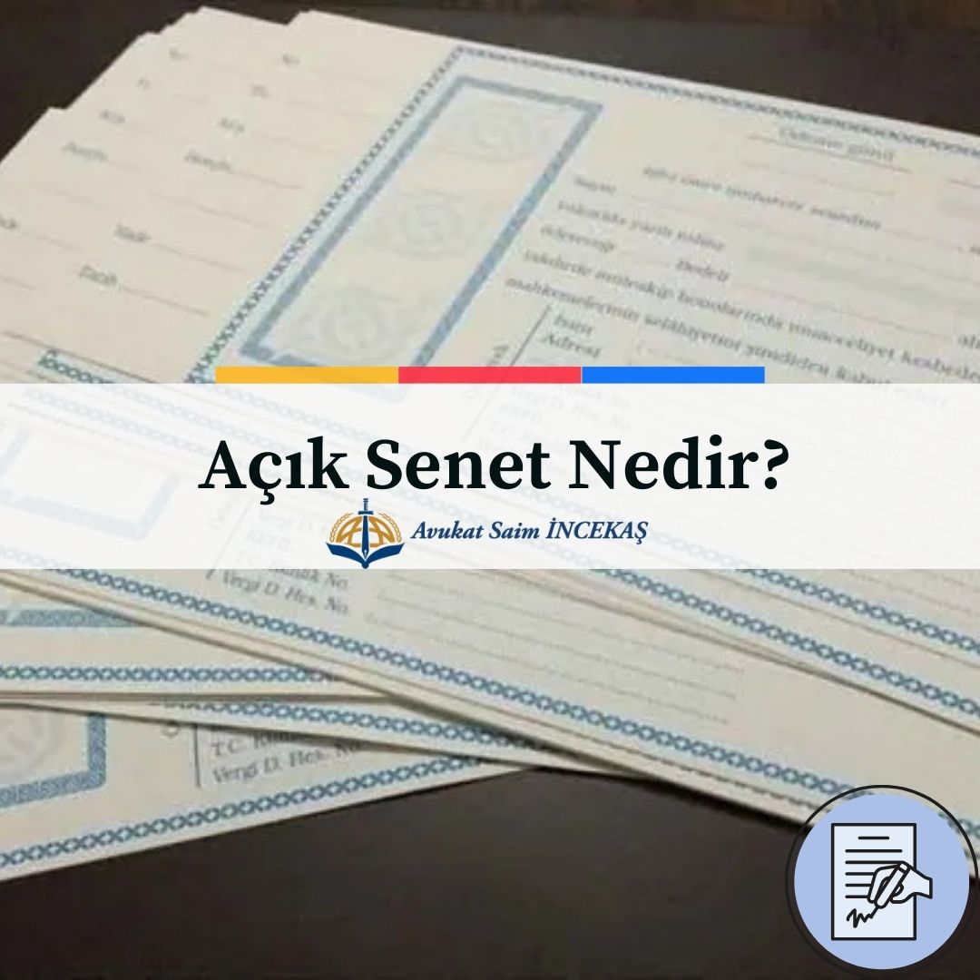Açık Senet Nedir? Hukuki Etkileri ve Geçerlilik Şartları | Adana ...
