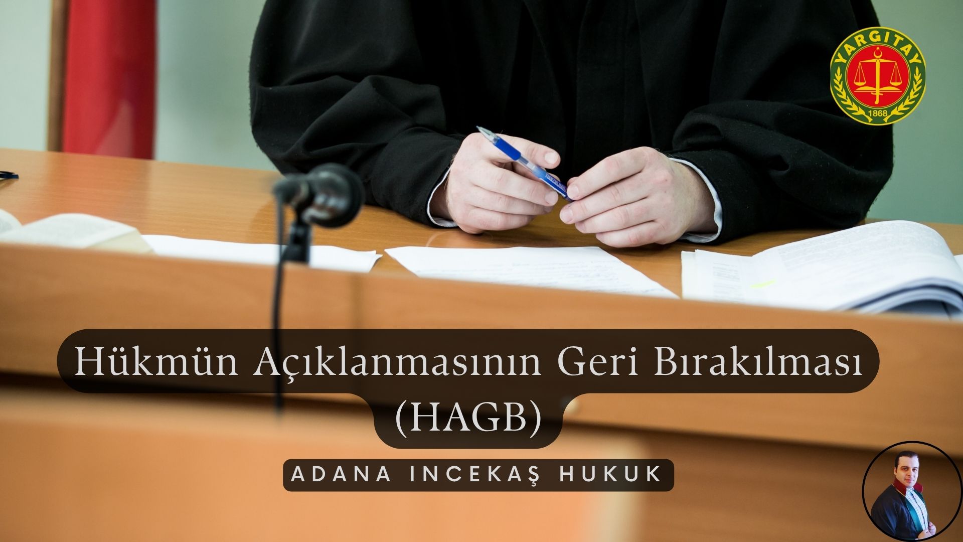 Hükmün Açıklanmasının Geri Bırakılması (HAGB) Nedir? 2025 Şartları ve ...